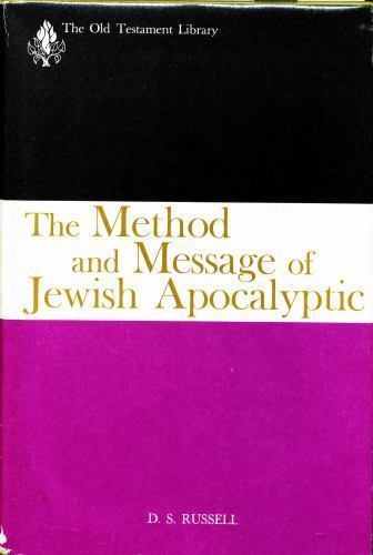 Method and Message of Jewish Apocalyptic by D. S. Russell (1964 ...