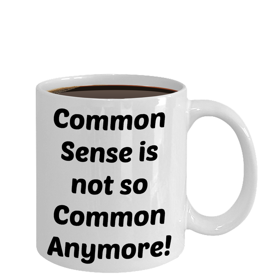 Common sense is not so common anymore, 15oz Mug, Funny Mug | eBay