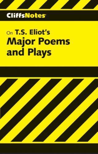 Cliffsnotes on T.S. Eliot's Major Poems and Plays by Kaplan, Robert B ...