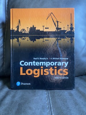 Contemporary Logistics by A. Knemeyer and Paul Murphy Jr. (2017 ...