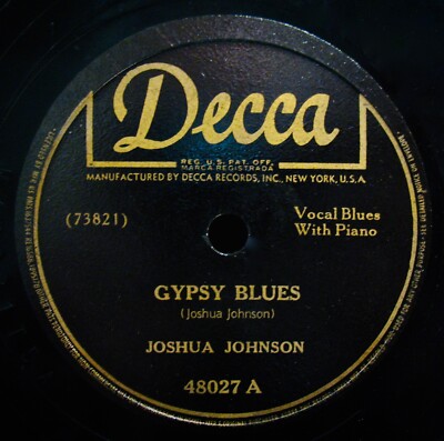 JOSHUA JOHNSON~Gypsy Blues~Vocal Blues With Piano~Blues 78~DECCA #48027 ...