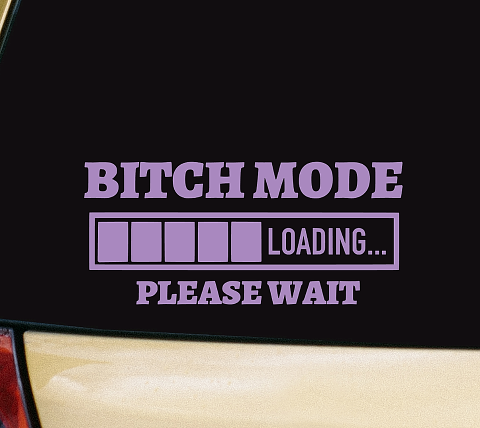 Bitch Mode Loading Decal Stickers Car Tumbler Laptop Window JDM 22 Variations | eBay