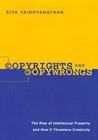 Copyrights and Copywrongs: The Rise of Intellectual Property and How it ...