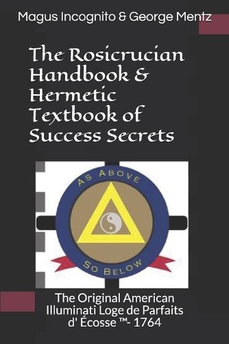 George Mentz Ma The Rosicrucian Handbook & Hermetic Te (Taschenbuch ...