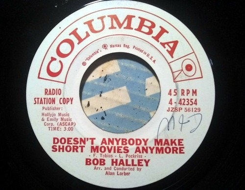 Bob Halley - Doesn't Anybody Make Short Movies Anymore - Columbia 42354 ...