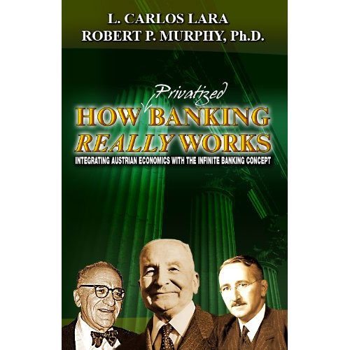 How Privatized Banking Really Works : Integrating Austrian Economics ...