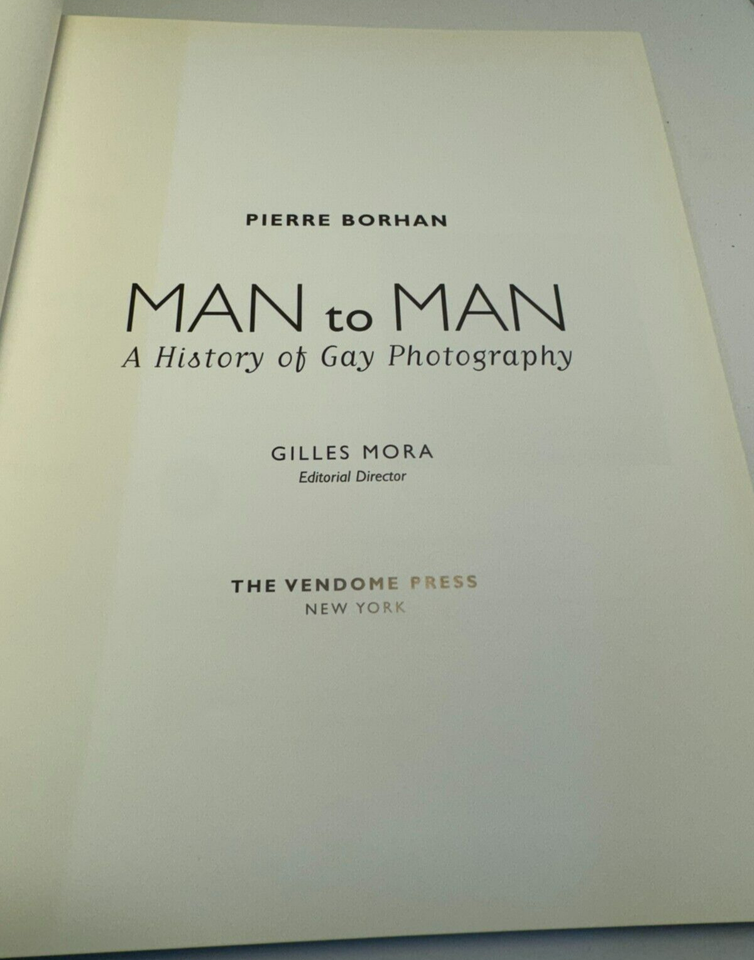Man to Man A History of Gay Photography by Pierre Borhan 2007 Vendome ...