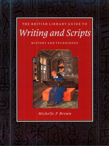 THE BRITISH LIBRARY GUIDE TO WRITING AND SCRIPTS: HISTORY By Michelle P ...