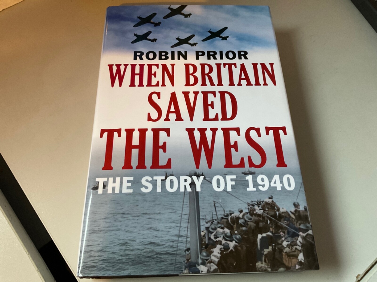 When Britain Saved the West : The Story Of 1940 by Robin Prior (2015 ...