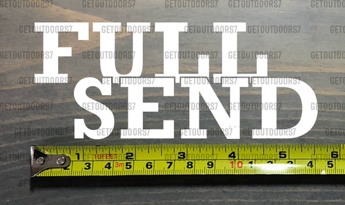 Full Send Sticker Decal 5.5 " DIE CUT NELK Boys Just Gonna Send it Get ...