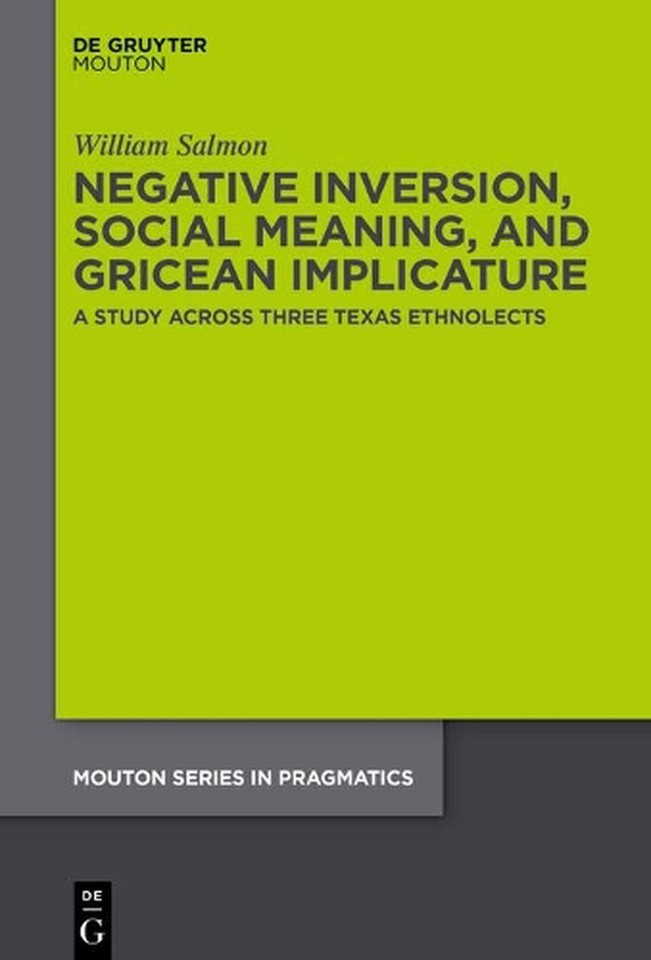 Negative Inversion, Social Meaning, and Gricean Implicature: A Study ...