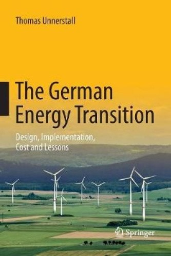 The German Energy Transition: Design, Implementation, Cost and Lessons ...