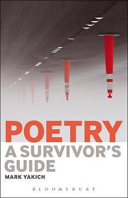 Poetry: A Survivor's Guide by Professor Mark Yakich (Paperback, 2015 ...