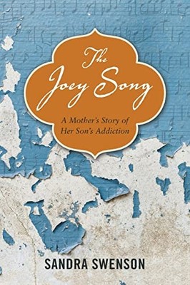 The Joey Song: A Mother's Story of ..., Sandra Swenson 9781937612719| eBay
