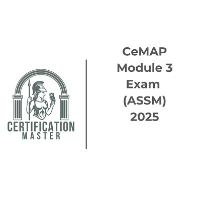 CeMAP Module 3 (ASSM) Mock Exam Paper – 2025 Edition, 60 MCQs, 6 Case ...