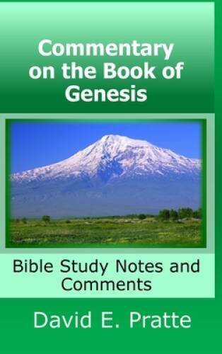 Commentary on the Book of Genesis: Bible Study Notes and Comments ...