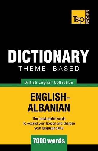 Andrey Taranov Theme-based dictionary British English-Albanian - 7000 wo (Poche) 9781787670037 ...