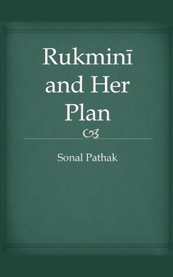 Rukmini and Her Plan by Sonal Pathak Paperback Book | eBay Australia