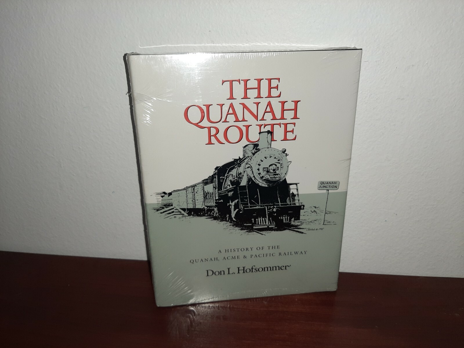 Quanah Route: A History of the Quanah, Acme, & Pacific Railway ...
