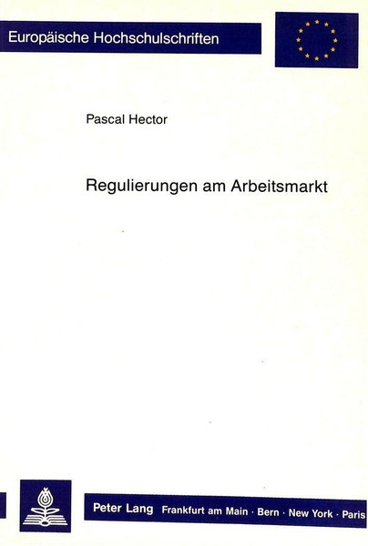 Regulierungen am Arbeitsmarkt von Pascal Hector (1988, Taschenbuch) for ...