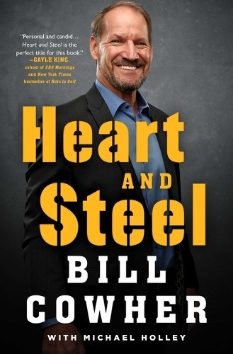 Bill Cowher Heart and Steel (Paperback) (US IMPORT) 9781982175801 ...
