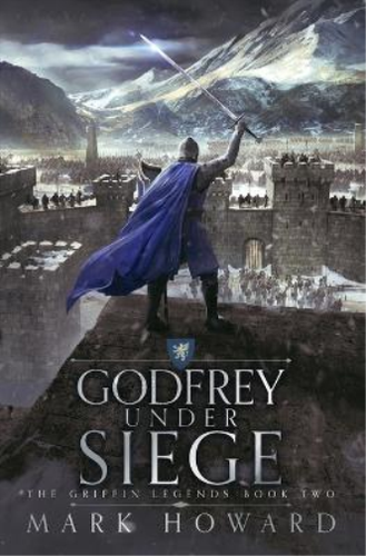 Mark Howard Godfrey Under Siege (Poche) Griffin Legends 9781088074244 ...