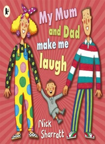 My Mum and Dad Make Me Laugh By Nick Sharratt. 9781406331851 ...