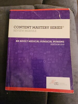 ATI Content Mastery Series RN Adult Medical Surgical Nursing Edition 10 ...