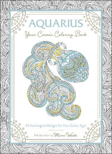 Mecca Woods Aquarius: Your Cosmic Coloring Book (Paperback ...