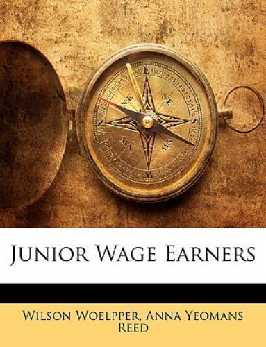 Junior Wage Earners by Wilson Woelpper and Anna Yeomans Reed (2010 ...
