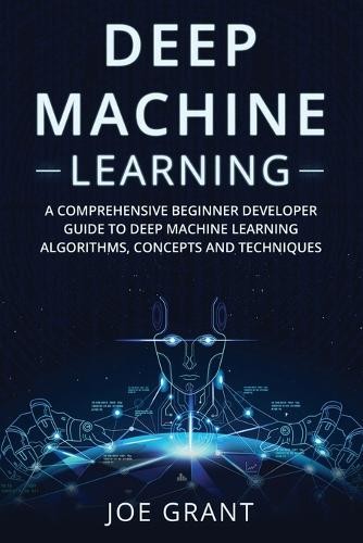 Joe Grant Deep Machine Learning (Tascabile) Deep Machine Learning ...