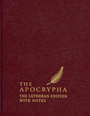 Apocrypha : The Lutheran Edition With Notes: English Standard Version ...