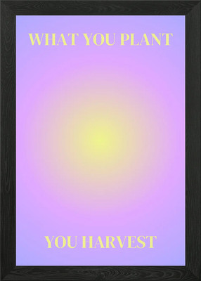 What You Plant You Harvest Aura Gra Framed Wall Art Poster Canvas Print ...
