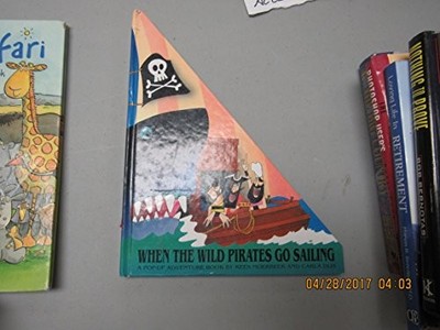 When the Wild Pirates Go Sailing: A Pop..., Dijs, Carla 9780843127317| eBay