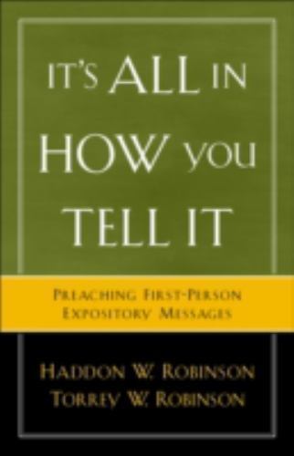 It's All in How You Tell It : Preaching First-Person Expository ...