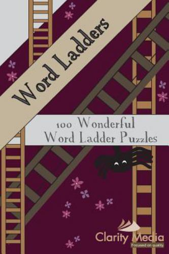 Word Ladders : 100 Wonderful Word Ladder Puzzles by Clarity Media (2012, Trade Paperback) for ...