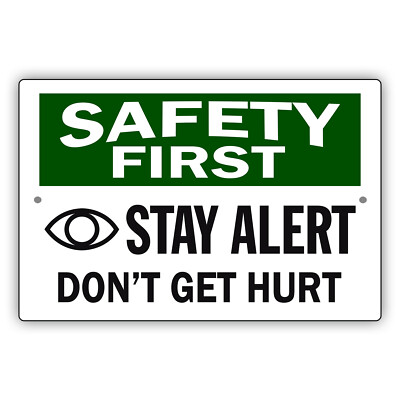 Safety First Stay Alert Don't Get Hurt Hazard Notice Novelty Aluminum ...