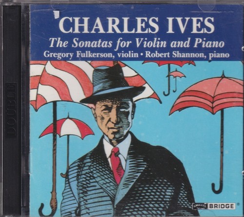 GREGORY FULKERSON, ROBERT SHANNON - IVES THE SONATAS FOR VIOLIN & PIANO ...