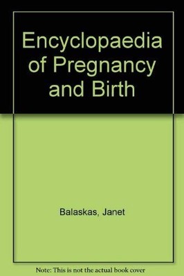 The Encyclopedia Of Pregnancy And Birth by Gordon, Yehudi Book The Fast ...