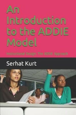 An Introduction to the Addie Model: Instructional Design: The Addie ...