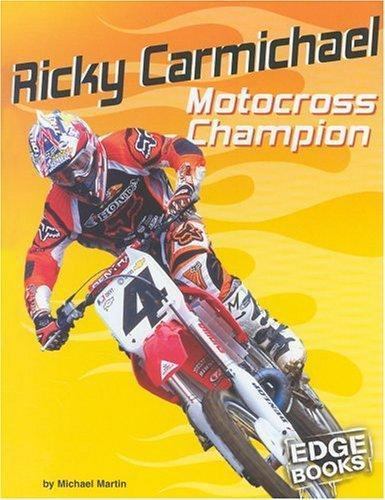 Ricky Carmichael : Motocross Champion by Michael Martin (2004 ...
