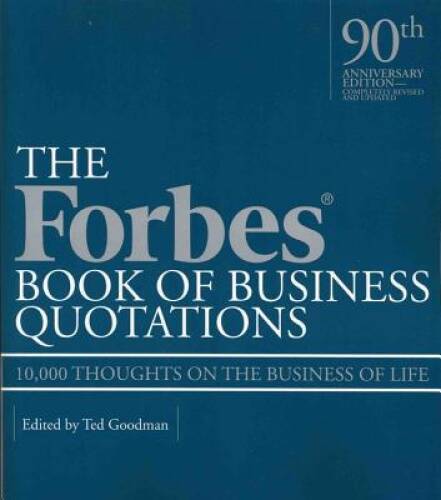 Forbes Book of Business Quotations: 10,000 Thoughts on the Business ...
