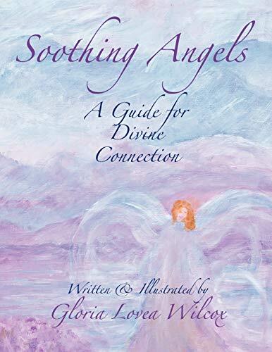 Soothing Angels: A Guide for Divine Connection 9781452560373| eBay