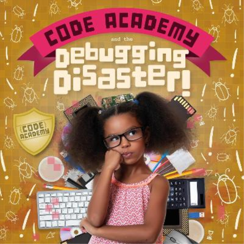 Kirsty Holmes Code Academy and the Debugging Disaster! (Relié) Code ...