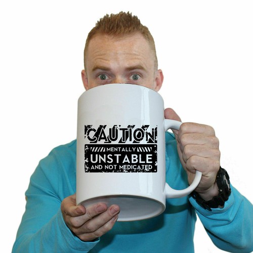Caution Mentally Unstable And Not Medicated Funny Novelty Giant 2 Litre ...
