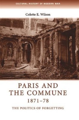 Colette Wilson Paris and the Commune 1871–78 (Paperback) 9781526106582 ...