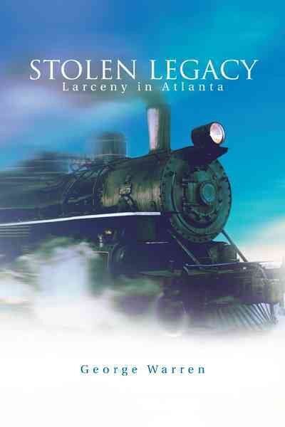 Stolen Legacy : Larceny in Atlanta, Paperback by Warren, George, Like ...