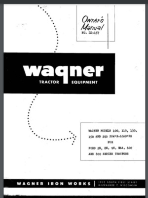 Wagner 100, 110, 130, 150 & 200 Power Tractor Loaders Owner's Manual 47 ...
