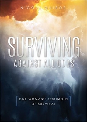 Surviving Against All Odds: One Woman's Testimony of Survival ...