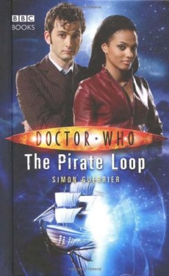 Doctor Who: The Pirate Loop (Doctor Who (BBC Hardcover)) By Simo ...
